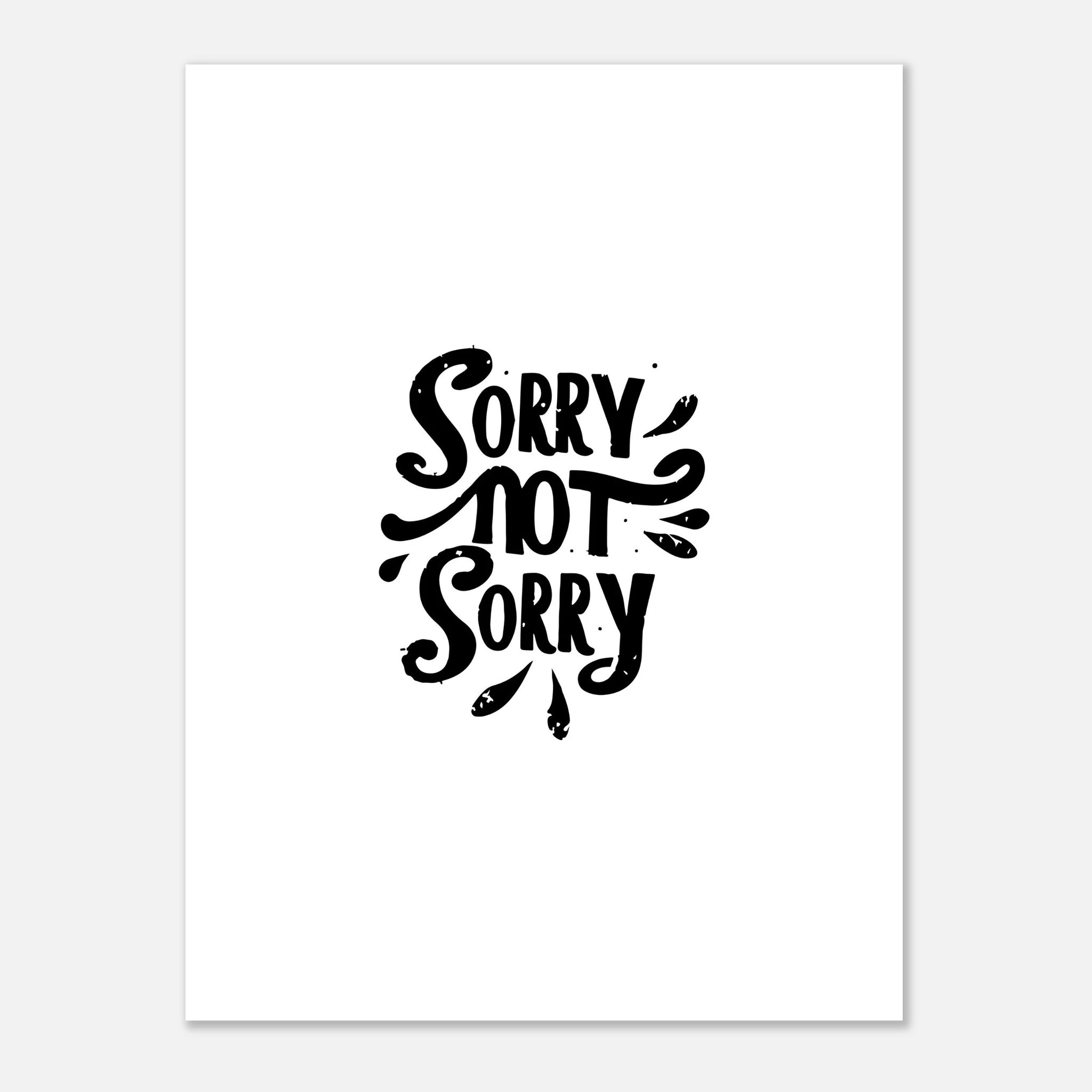 Sorry Not Sorry Poster – Holiday Apparel, Mugs & Unique Gifts for All ...
